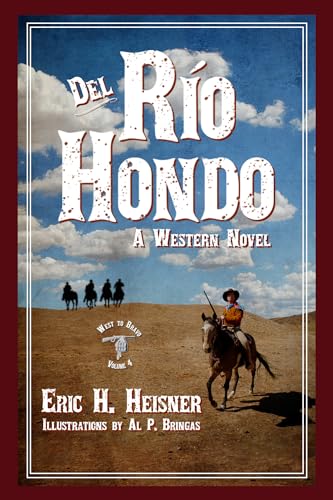 Del Rio Hondo (West to Bravo) by Eric H. Heisner | Goodreads