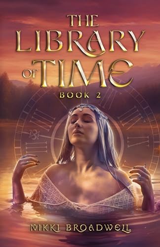 The Library of Time : Book 2 by Nikki Broadwell | Goodreads