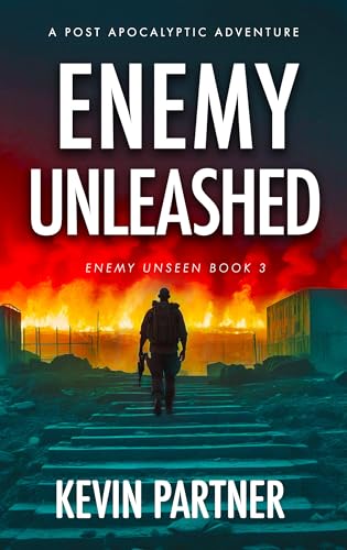 Enemy Unleashed: A Post Apocalyptic Adventure by Kevin Partner | Goodreads