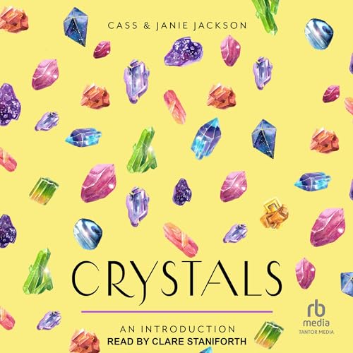 Crystals: An Introduction: Your Plain & Simple Guide to Using Crystals ...