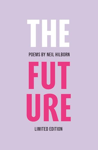 The Future: Limited Edition Re-Release by Neil Hilborn | Goodreads