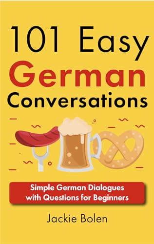 101 Easy German Conversations: Simple German Dialogues with Questions ...