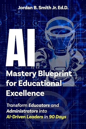 AI Mastery Blueprint for Educational Excellence : Transform Educators ...