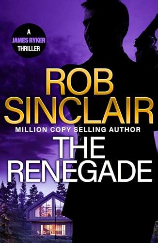 The Renegade: The BRAND NEW edge-of-your-seat action thriller from ...