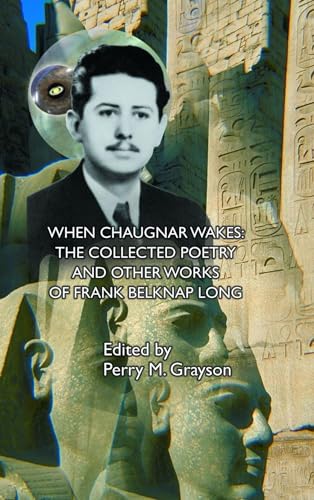 When Chaugnar Wakes: The Collected Poetry and Other Works of Frank ...