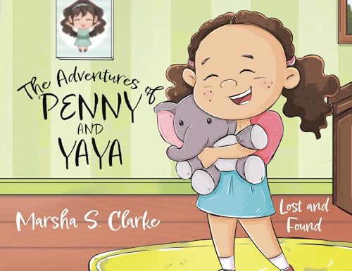 The Adventures of Penny and Yaya: Lost and Found by Marsha S Clarke ...
