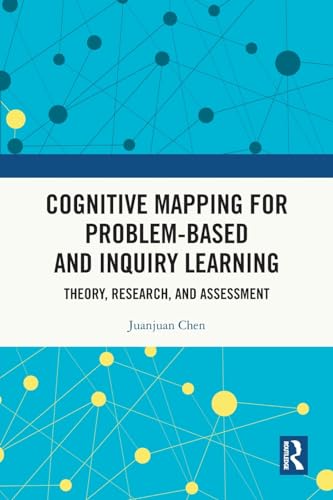 Cognitive Mapping for Problem-based and Inquiry Learning by Juanjuan Chen | Goodreads