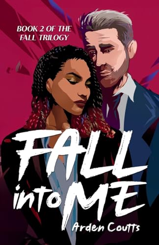 Fall Into Me: A Romantic Suspense Thriller by Arden Coutts | Goodreads