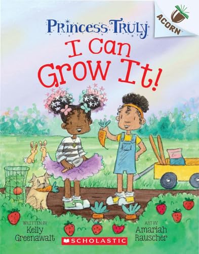 I Can Grow It!: An Acorn Book by Kelly Greenawalt | Goodreads