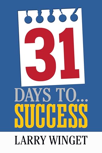 31 Days to Success by Larry Winget | Goodreads