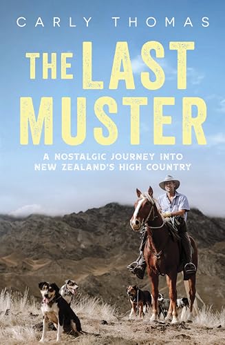 The Last Muster: A journey through the spectacular scenery and rich ...