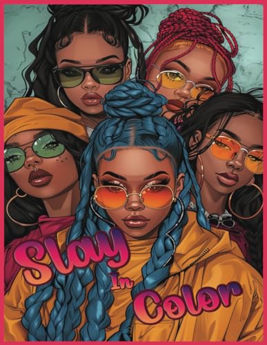 Slay In Color Coloring Book: 100 coloring pages! Black women, women of ...