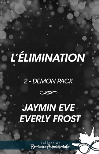 L’élimination (Demon Pack, #2) by Everly Eve Frost Jaymin | Goodreads