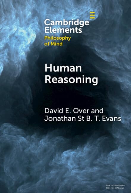 Human Reasoning (Elements in Philosophy of Mind) by David E Over ...