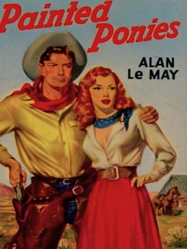 Painted Ponies by Alan Le May | Goodreads
