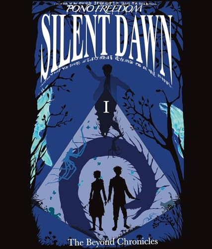 Silent Dawn: First Half (Beyond Chronicles Book 1) by Pono Freedom | Goodreads