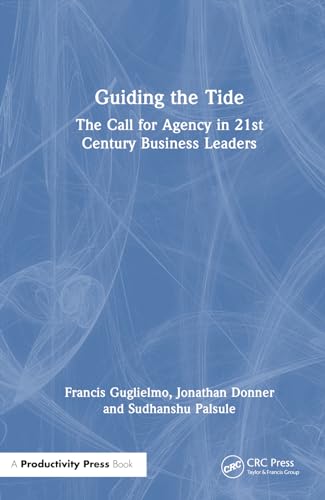 Guiding the Tide: The Call for Agency in 21st Century Business Leaders ...