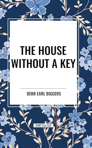 The House Without A Key by Earl Derr Biggers | Goodreads