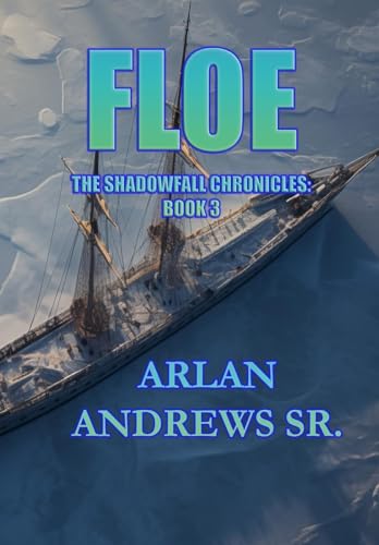 Floe by Arlan Andrews Sr. | Goodreads