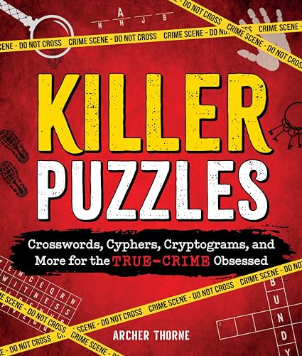 Killer Puzzles: Crosswords, Cyphers, Cryptograms, and More for the True ...