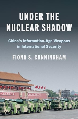 Under the Nuclear Shadow: China’s Information-Age Weapons in ...