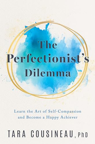 Download Book The Perfectionist's Dilemma: Learn the Art of Self ...