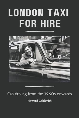 London Taxi For Hire: Cab driving from the 1960s onwards by Howard ...