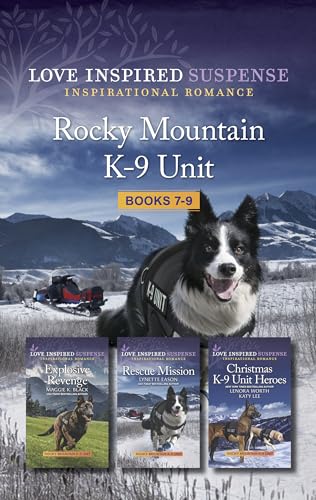 Rocky Mountain K-9 Unit Books 7-9/Explosive Revenge/Rescue Mission ...