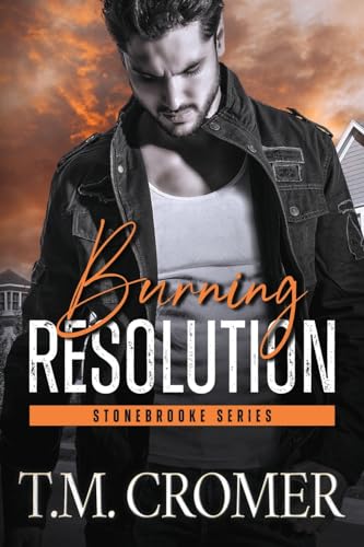 Burning Resolution (Stonebrooke) by T M Cromer | Goodreads