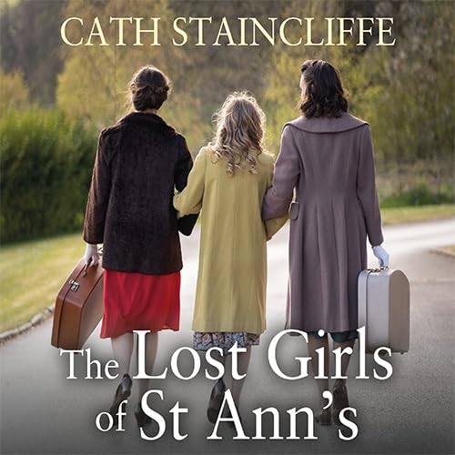 The Lost Girls Of St Ann's by Cath Staincliffe | Goodreads