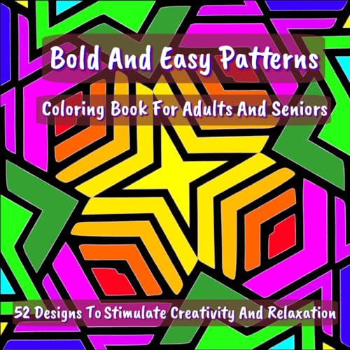 Bold And Easy Patterns Coloring Book For Adults And Seniors: 52 Designs ...