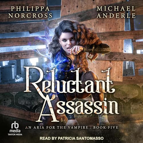 Reluctant Assassin (An Aria for the Vampire) by Philippa Norcross | Goodreads