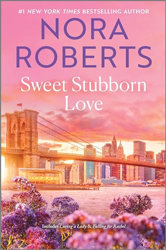 Sweet Stubborn Love: Luring a Lady / Falling for Rachel by Nora Roberts ...