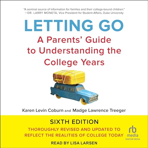 Letting Go, Sixth Edition: A Parents' Guide to Understanding the ...