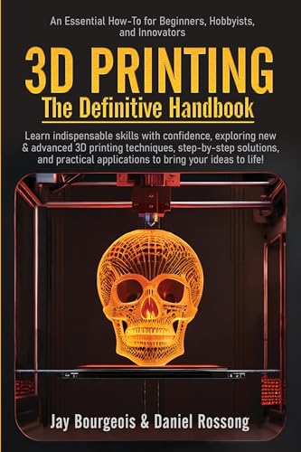 3D PRINTING The Definitive Handbook: An Essential How-To for Beginners ...