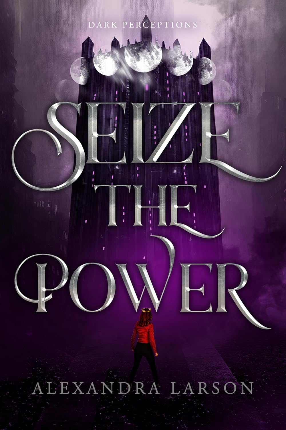 Seize the Power (Dark Perceptions #3) by Alexandra Larson | Goodreads