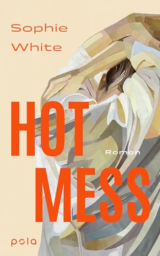 Hot Mess by Sophie White | Goodreads