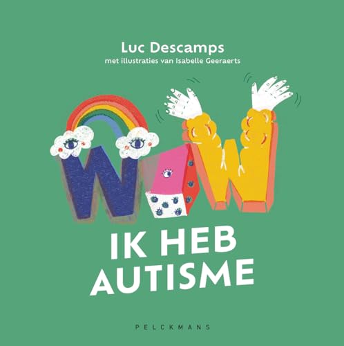 WOW! Ik heb autisme (Dutch Edition) by Luc Descamps | Goodreads