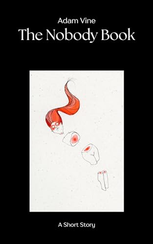 The Nobody Book: A Short Story by Adam Vine | Goodreads