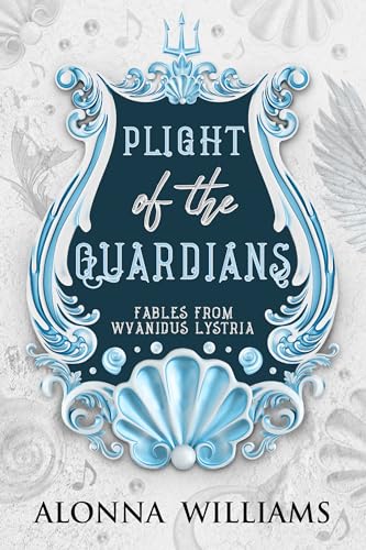 Plight of the Guardians by Alonna Williams | Goodreads