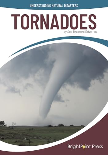 Tornadoes (Understanding Natural Disasters) by Sue Bradford Edwards | Goodreads