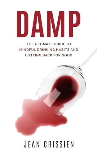 Damp: The Ultimate Guide to Mindful Drinking Habits by Jean Crissien ...