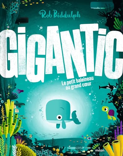 Gigantic: Le petit baleineau au grand coeur by Rob Biddulph | Goodreads