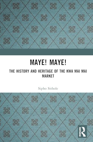 Maye! Maye! by Sipho Sithole | Goodreads