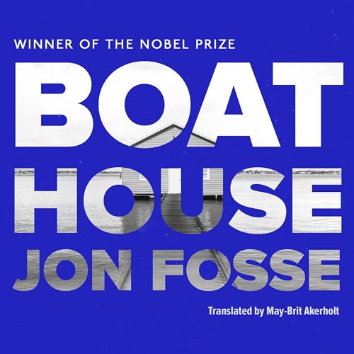 Boathouse by Jon Fosse | Goodreads