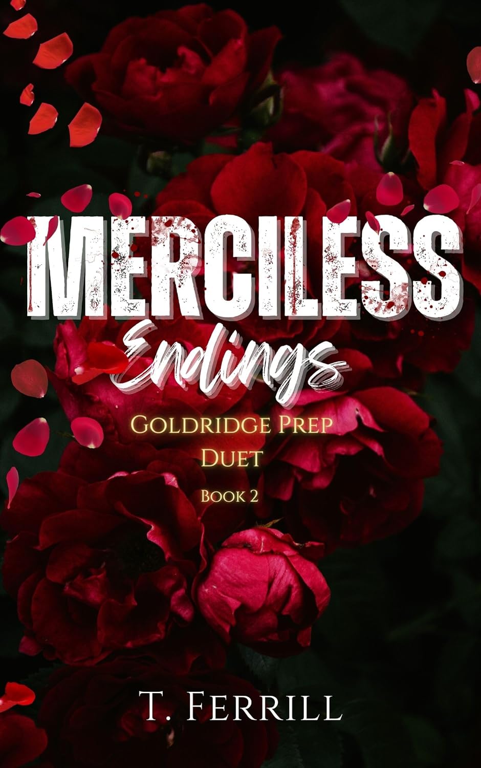 Merciless Endings (Goldridge Prep Duet #2) by T. Ferrill | Goodreads