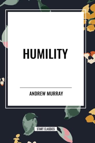 Humility by Andrew Murray | Goodreads