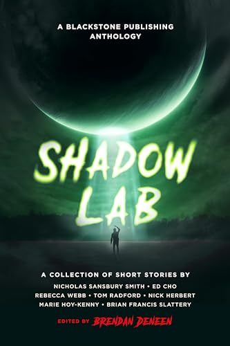 Shadow Lab: A Blackstone Publishing Anthology by Brendan Deneen | Goodreads