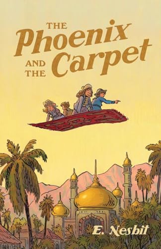 The Phoenix and the Carpet by E. Nesbit | Goodreads