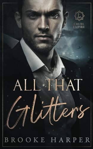 All That Glitters (Cruel Empire) by Brooke Harper | Goodreads
